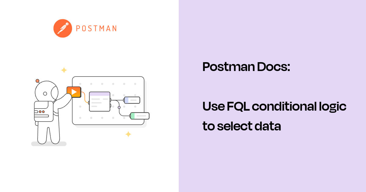 Use FQL conditional logic to select data | Postman Docs